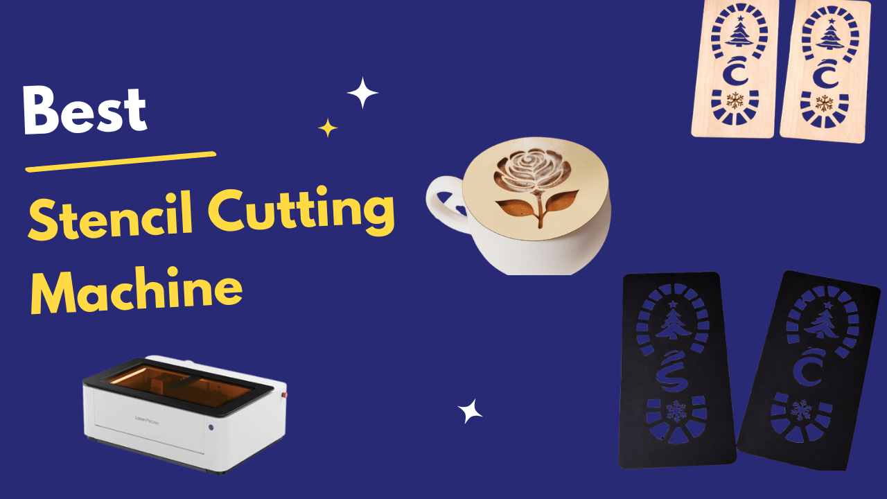 Stencil Cutting Machine: Types, Comparison & Best Option for Precision